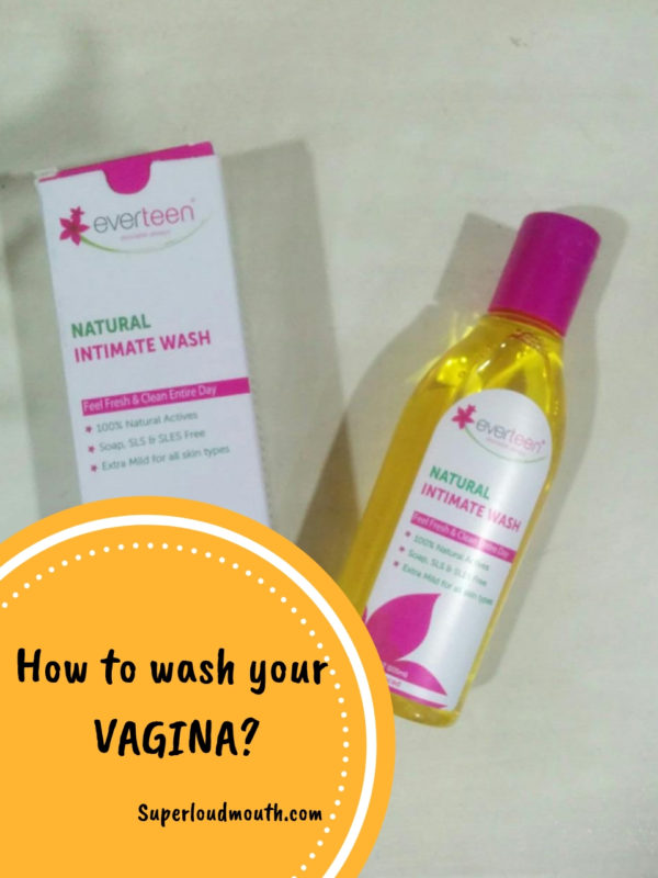 How to wash your Vagina gently | Everteen’s Intimate Wash review ...